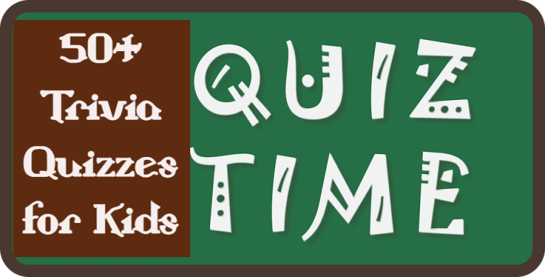 50+ Interesting and Helpful Trivia Quizzes for Kids