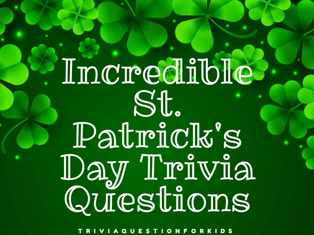 Incredible St. Patrick's Day Trivia Questions to Test Your Knowledge